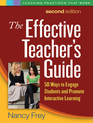 The Effective Teacher's Guide: 50 Ways to Engage Students and Promote ...