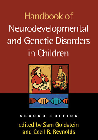 Handbook of Neurodevelopmental and Genetic Disorders in Children by Sam ...
