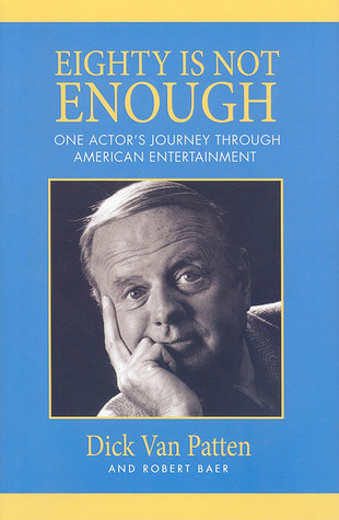 Eighty Is Not Enough: One Actor's Journey through American ...