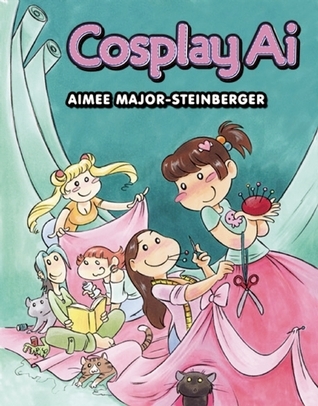Cosplay Ai by Aimee Major Steinberger | Goodreads