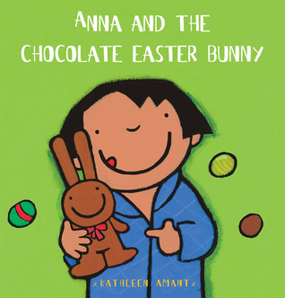 Anna and the Chocolate Easter Bunny (Anna series) by Kathleen Amant ...
