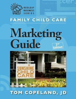 Family Child Care Marketing Guide by Tom Copeland | Goodreads
