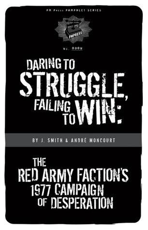 Daring to Struggle, Failing to Win: the Red Army Faction’s 1977 ...