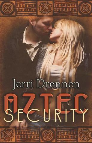 Aztec Security by Jerri Drennen | Goodreads