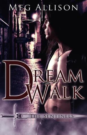 Dream Walk (The Sentinals, #1) by Meg Allison | Goodreads