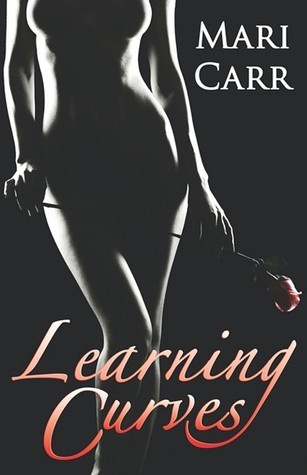 Learning Curves: Erotic Research / Tequila Truth by Mari Carr | Goodreads