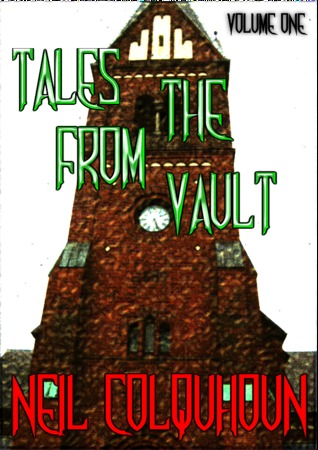 Tales from the Vault, Volume One by Neil Colquhoun | Goodreads
