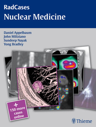 Radcases Nuclear Medicine (Radcases Plus Q&A) by Daniel Appelbaum ...