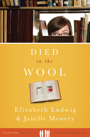Died in the Wool (Hometown Mysteries) by Elizabeth Ludwig | Goodreads