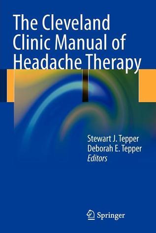 The Cleveland Clinic Manual of Headache Therapy by Stewart J. Tepper ...