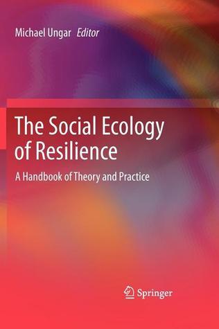 The Social Ecology of Resilience: A Handbook of Theory and Practice by ...