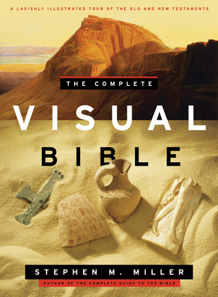 The Complete Visual Bible by Stephen M. Miller | Goodreads