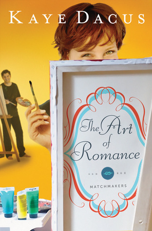 The Art of Romance (The Matchmakers, #2) by Kaye Dacus | Goodreads