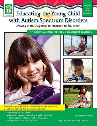 Educating the Young Child with Autism Spectrum Disorders by Michael C ...