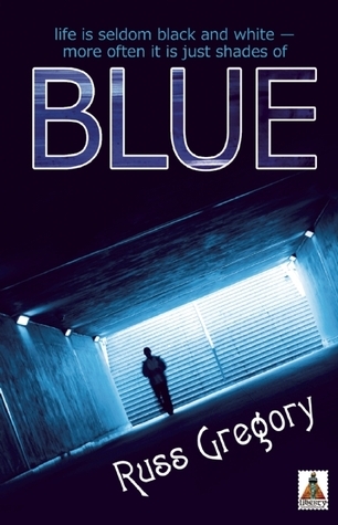 Blue by Russ Gregory | Goodreads