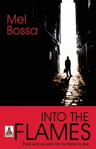 Into the Flames by Mel Bossa | Goodreads