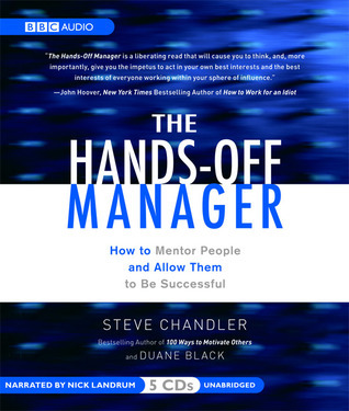The Hands-Off Manager: How to Mentor People and Allow Them to Be ...