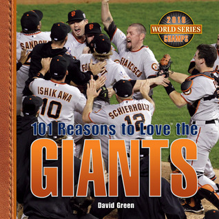 101 Reasons to Love the Giants by David Green | Goodreads