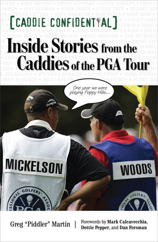 Caddie Confidential: Inside Stories from the Caddies of the PGA Tour by ...