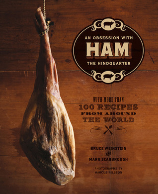 Ham: An Obsession with the Hindquarter by Bruce Weinstein | Goodreads