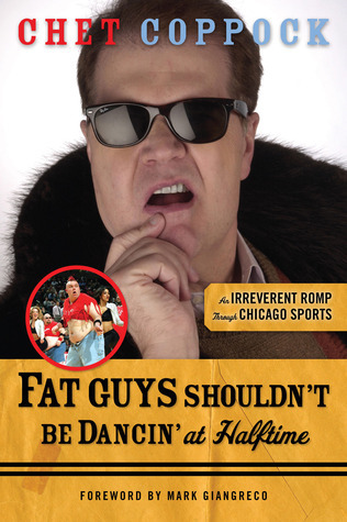 Fat Guys Shouldn't Be Dancin' at Halftime: An Irreverent Romp through ...