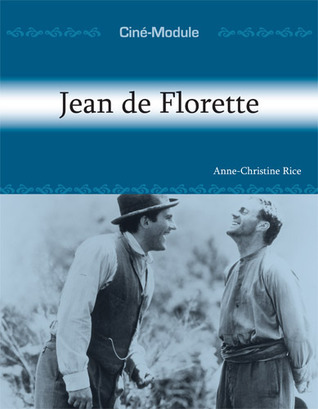 Ciné-Module 1: Jean de Florette (Cine-module, 1) by Anne-Christine Rice ...