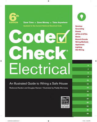 Code Check Electrical: An Illustrated Guide to Wiring a Safe House by ...