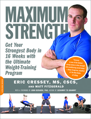 Maximum Strength: Get Your Strongest Body in 16 Weeks with the Ultimate ...