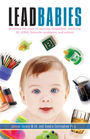 Lead Babies: Breaking the Cycle of Learning Disabilities, Declining IQ ...