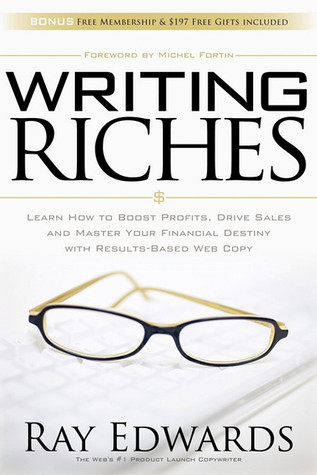 Writing Riches: Learn How to Boost Profits, Drive Sales and Master Your ...
