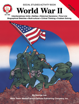 World War II, Grades 5 - 8 by George R. Lee | Goodreads