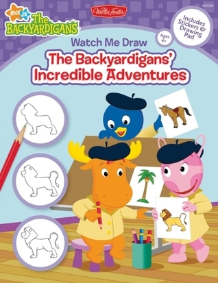 Watch Me Draw The Backyardigans' Incredible Adventures by Carlo LoRaso ...