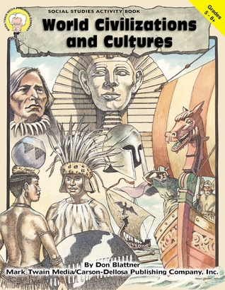 World Civilizations and Cultures, Grades 5 - 8 by Don Blattner | Goodreads