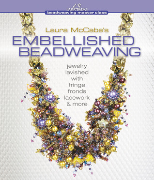 Laura McCabe's Embellished Beadweaving: Jewelry Lavished with Fringe ...