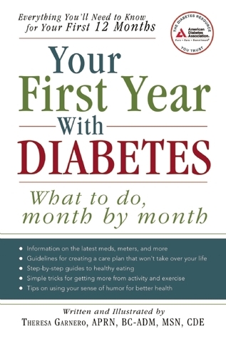Your First Year with Diabetes: What To Do, Month by Month by Theresa ...