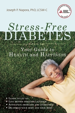 Stress-Free Diabetes: Your Guide to Health and Happiness by Joseph P ...