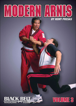 Modern Arnis, Vol.3 by Remy Presas | Goodreads