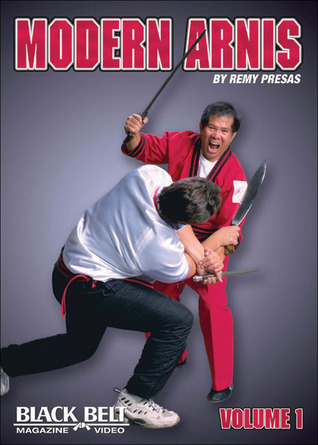 Modern Arnis, Vol. 1 by Remy Presas | Goodreads