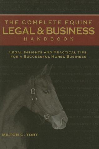 The Complete Equine Legal & Business Handbook: Legal Insights and ...
