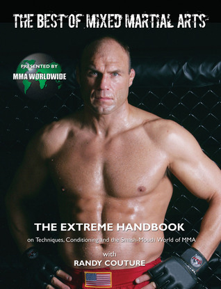The Best of Mixed Martial Arts: The Extreme Handbook on Techniques ...
