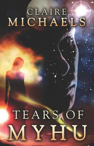 Tears of Myhu by Claire Michaels | Goodreads