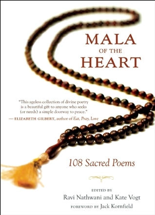 Mala of the Heart: 108 Sacred Poems by Ravi Nathwani | Goodreads