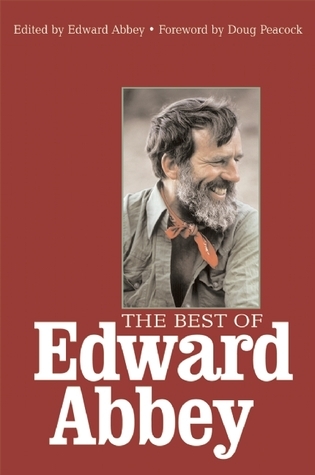 The Best of Edward Abbey by Edward Abbey | Goodreads