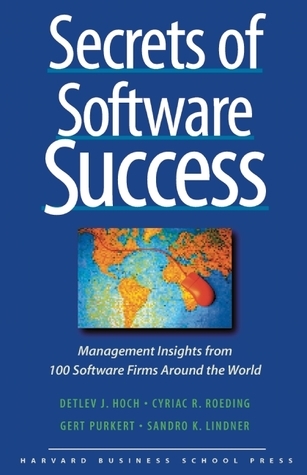 Secrets of Software Success: Management Insights from 100 Software ...