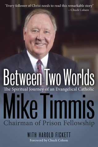 Between Two Worlds: The Spiritual Journey of an Evangelical Catholic by ...
