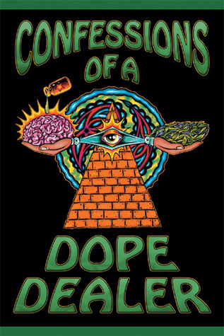 Confessions of a Dope Dealer by Sheldon Norberg | Goodreads