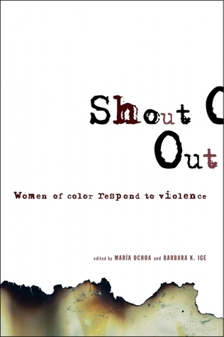 Shout Out: Women of Color Respond to Violence by María Ochoa | Goodreads