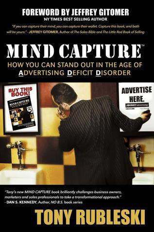 Mind Capture: How You Can Stand Out in the Age of Advertising Deficit ...
