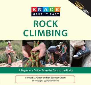 Knack Rock Climbing: A Beginner's Guide: From The Gym To The Rocks by ...