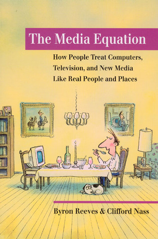 The Media Equation: How People Treat Computers, Television, and New ...